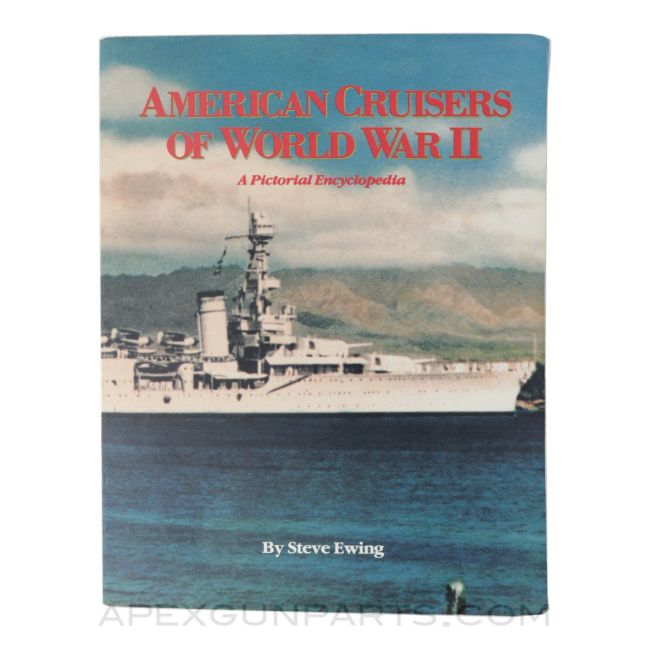 American Cruisers of World War II: A Pictorial Encyclopedia, 1984 ...