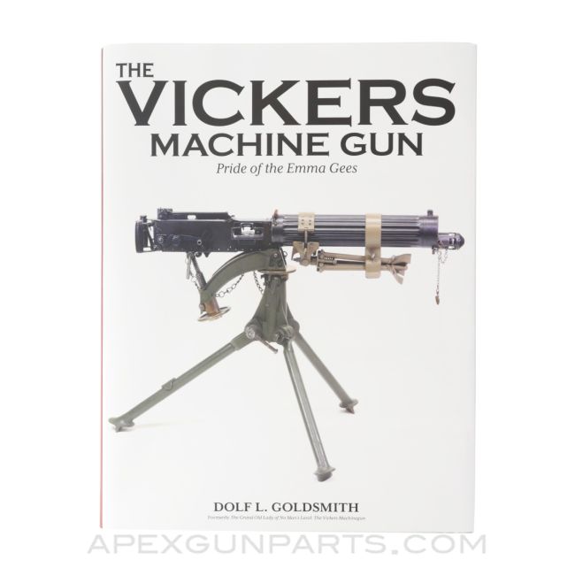The Vickers Machine Gun: Pride of the Emma Fees, 2021, Hardcover, *NEW*